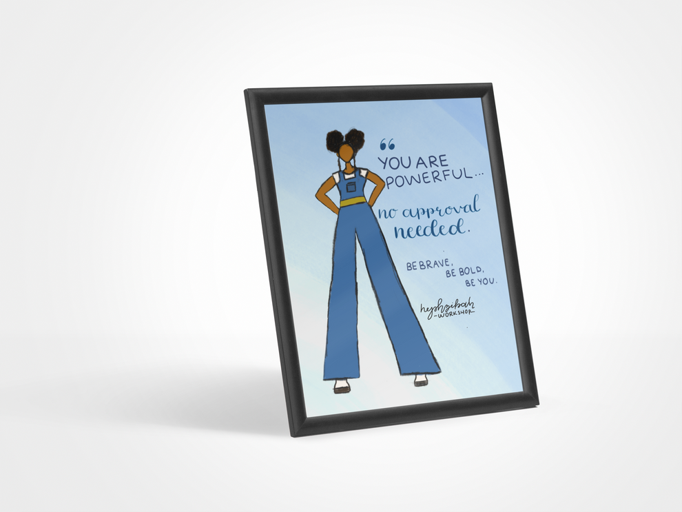 You Are Powerful No Approval Needed Illustration and Frame – Hephzibah Workshop